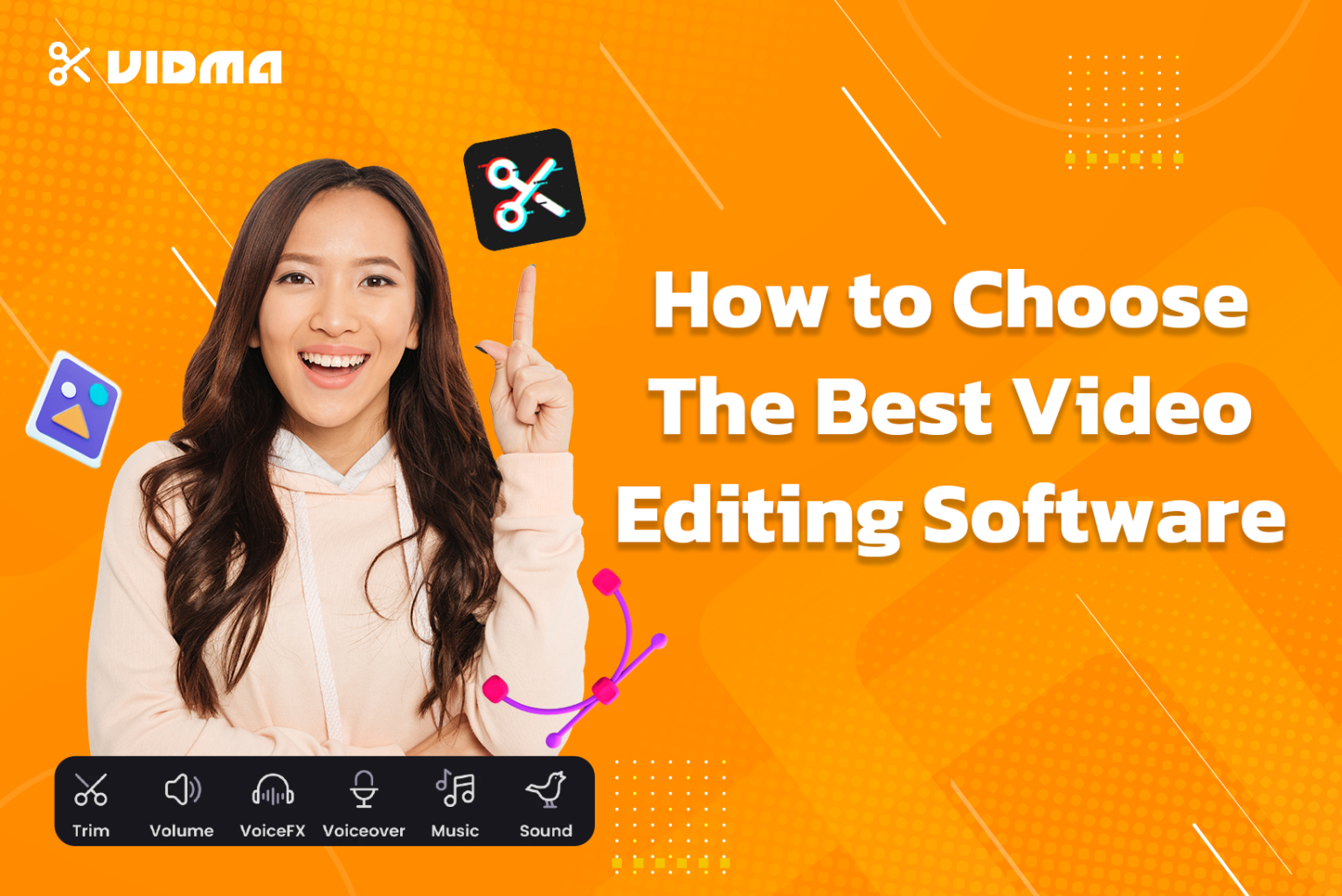 How to Choose the Best Video Editing Software? - VIDMA Editor