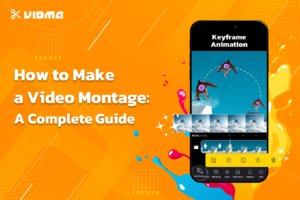 How to Make a Video Montage: A Complete Guide - VIDMA Editor