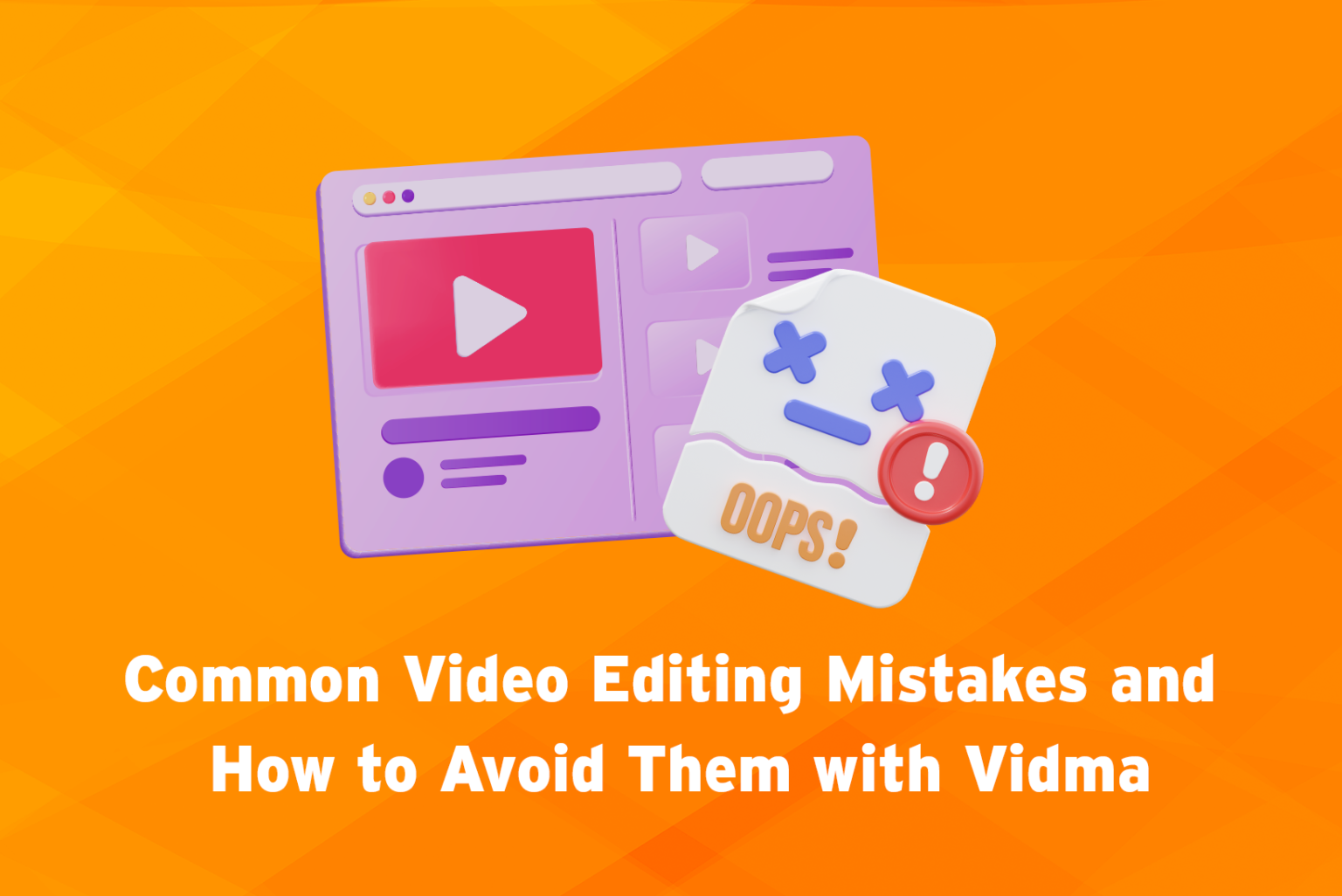 10 Common Video Editing Mistakes & How to Avoid Them